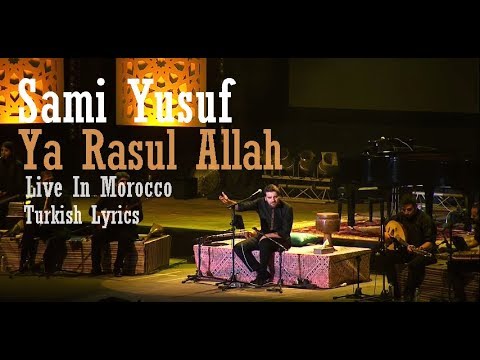 sami yusuf 2019 - يارسول الله - Ya Rasul Allah (Live in Morocco) | Turkish Lyrics