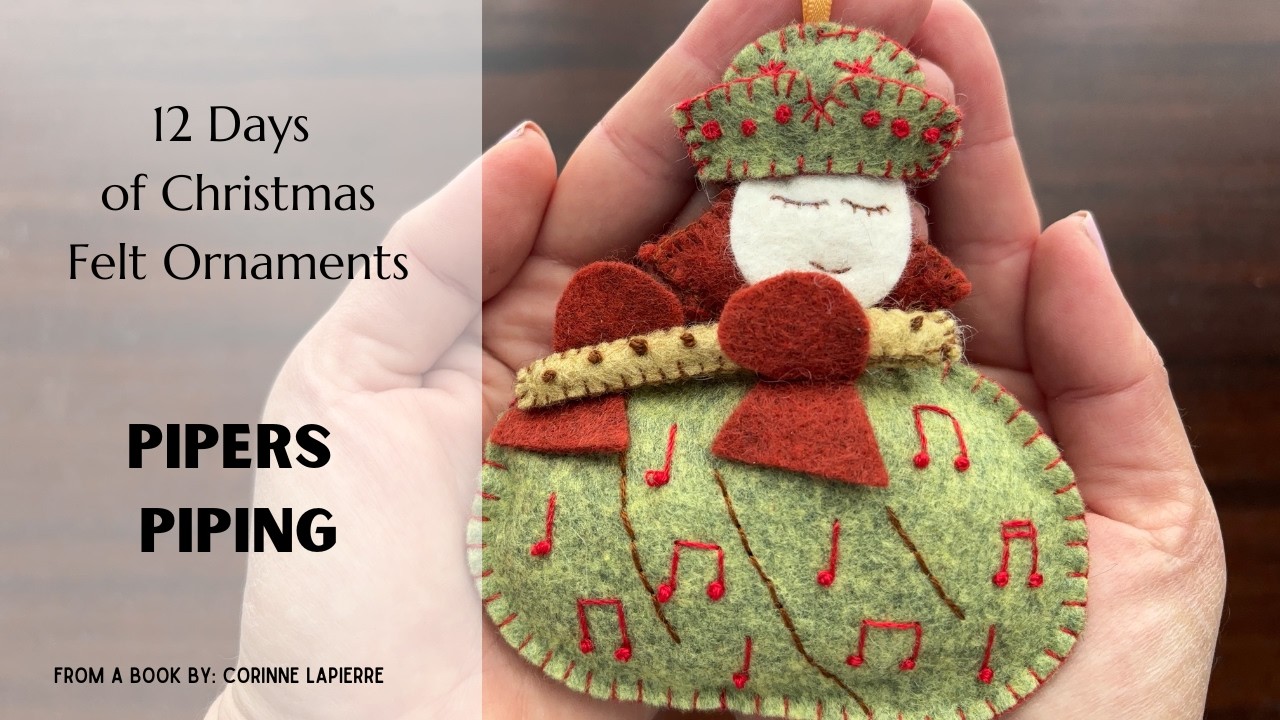 How to Make 11 Pipers Piping Felt Ornament | 12 Days of Christmas DIY ...
