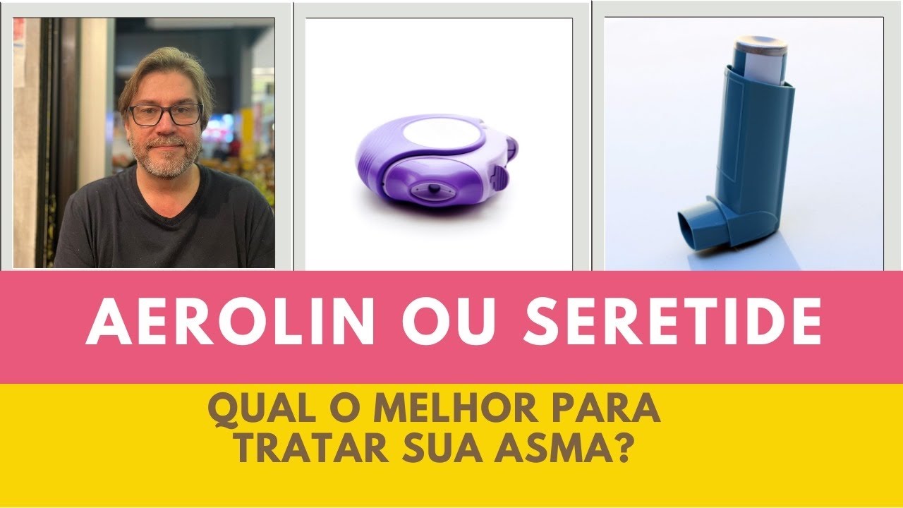Aerolin ou seretide, qual o melhor para tratar sua asma? - YouTube