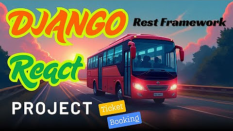 React - Django Rest framework || Ticket booking project - YouTube
