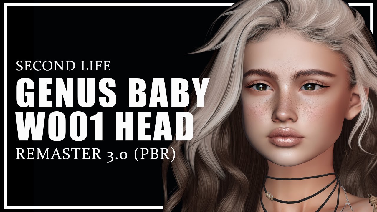 GENUS BABY W001 HEAD - REMASTER 3.0 PBR - SECOND LIFE - YouTube