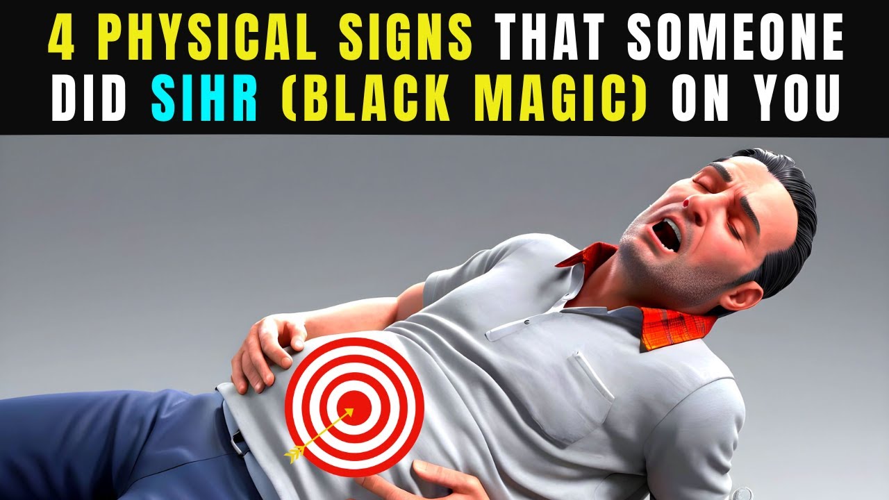 4 SHOCKING PHYSICAL SIGNS THAT SOMEONE DID SIHR (BLACK MAGIC) ON YOU ...