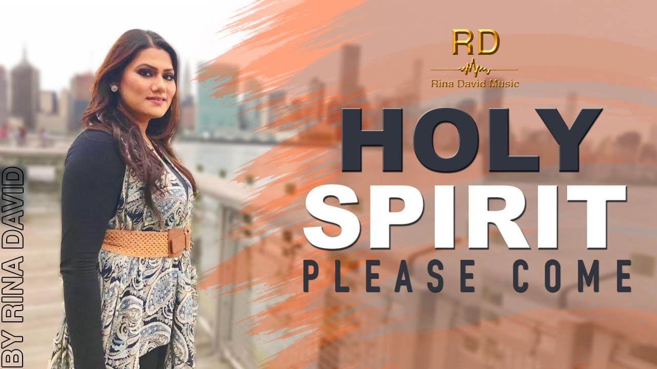 Holy Spirit Please Come | Official Video | Rina David | Rina David ...