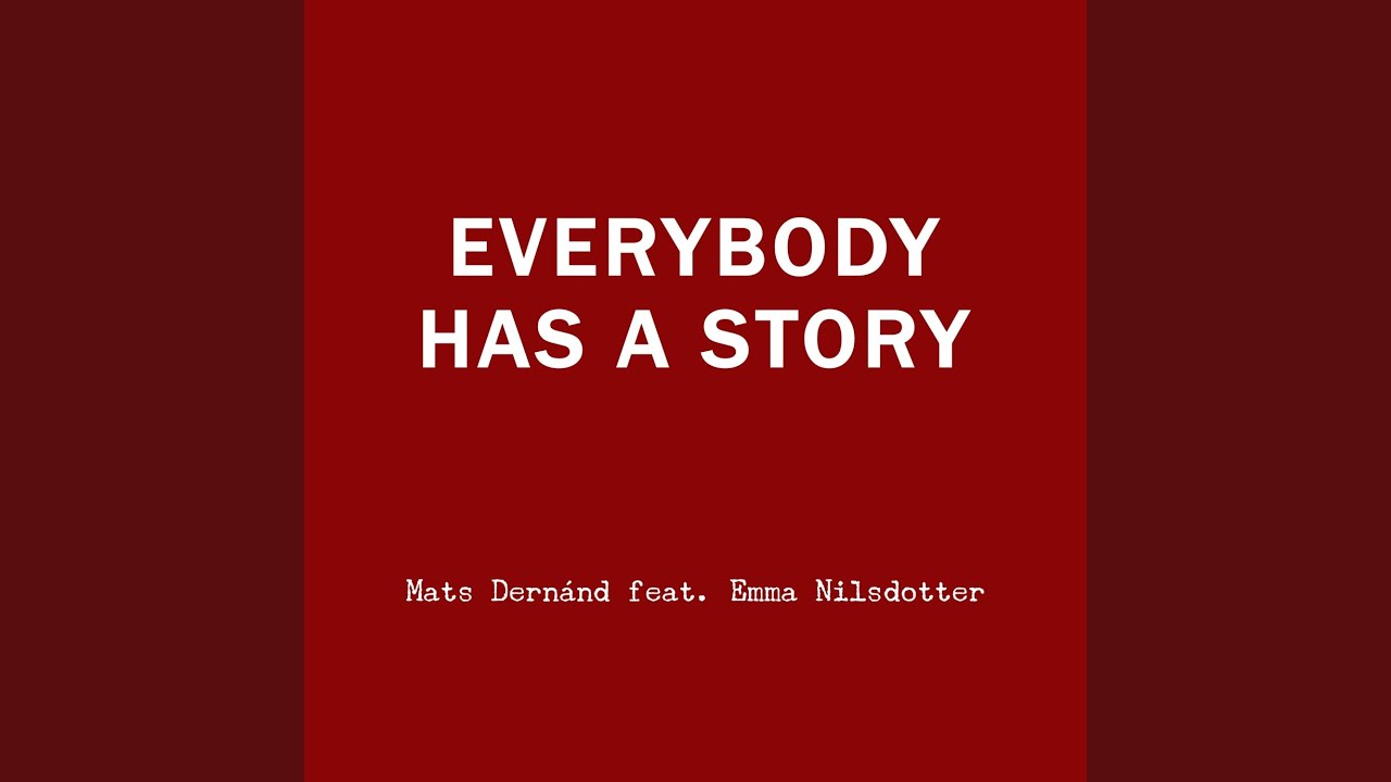 Everybody Has a Story - YouTube
