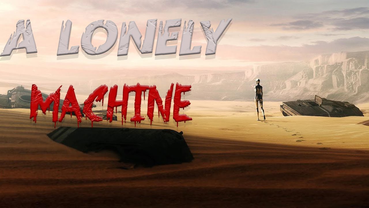"A Lonely Machine" CreepyPasta/ Sci-fi Stories - YouTube