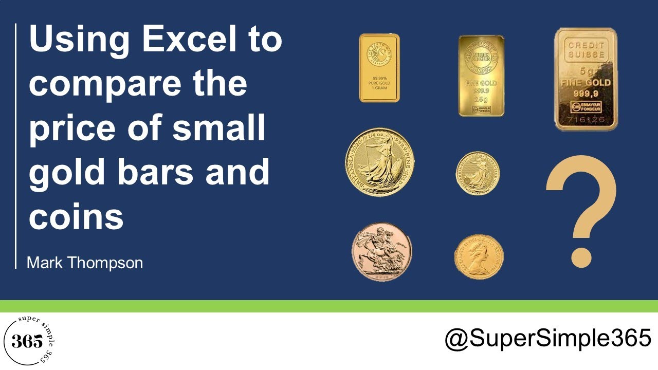 Using Excel to compare the price of small gold bars and coins - YouTube