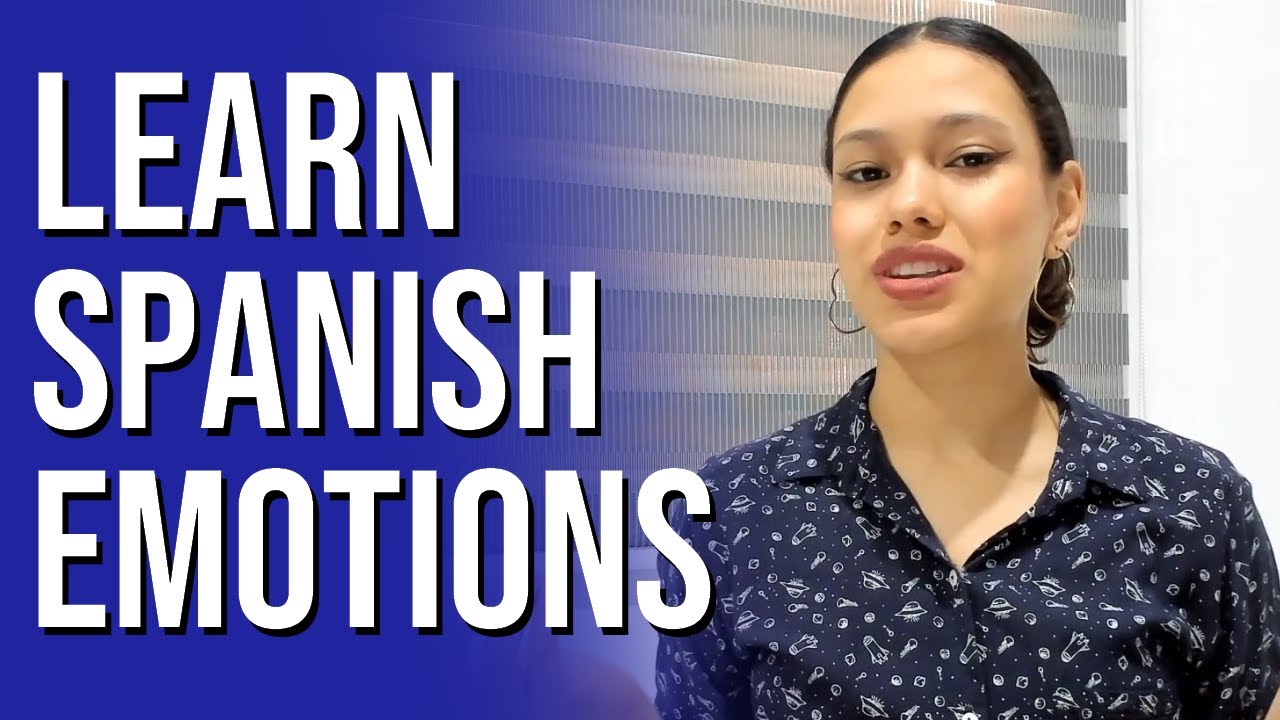 Learn Spanish Emotions Las Emociones - YouTube