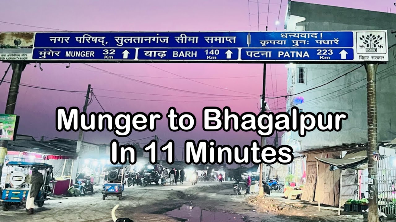 Munger to Bhagalpur Bihar via Bariarpur | Sultanganj | Bhavnathpur and ...