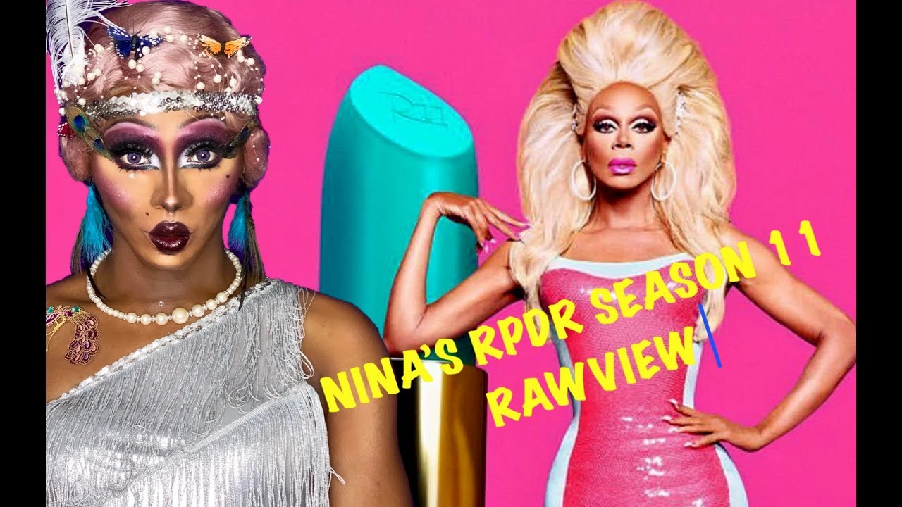 NINA'S RPDR SEASON 11 RAWVIEW EP 1 - YouTube