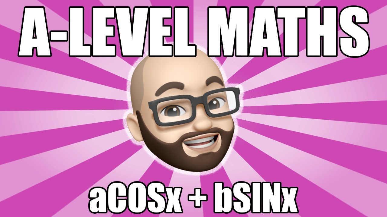 A-Level Maths: aCosX + bSinX (The R-Alpha Method) - YouTube