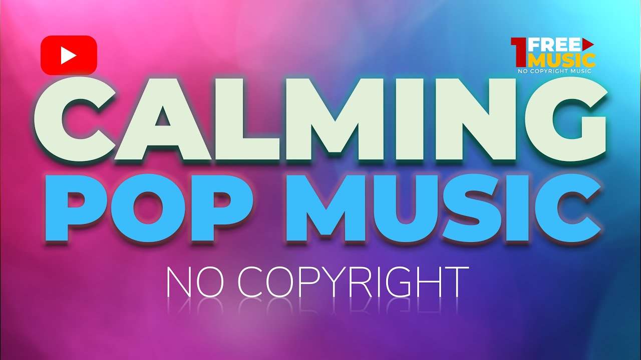 Calming Pop Music For Stress| Bed And Breakfast No Copyright The 126ERS ...