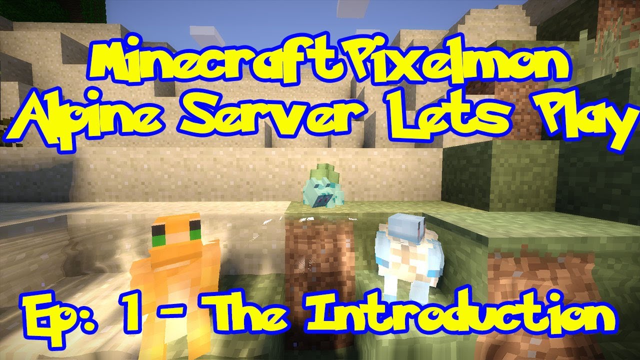 Pixelmon (Pokemon Mod) Server Lets Play - Episode 1 - The Introduction ...
