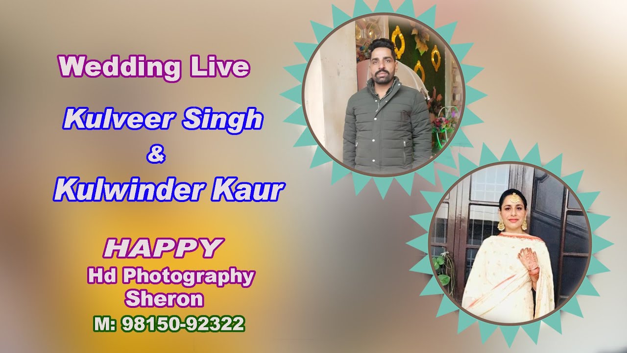 Live Wedding !! Kulveer Singh & Kulwinder Kaur !! Happy Hd Photography ...