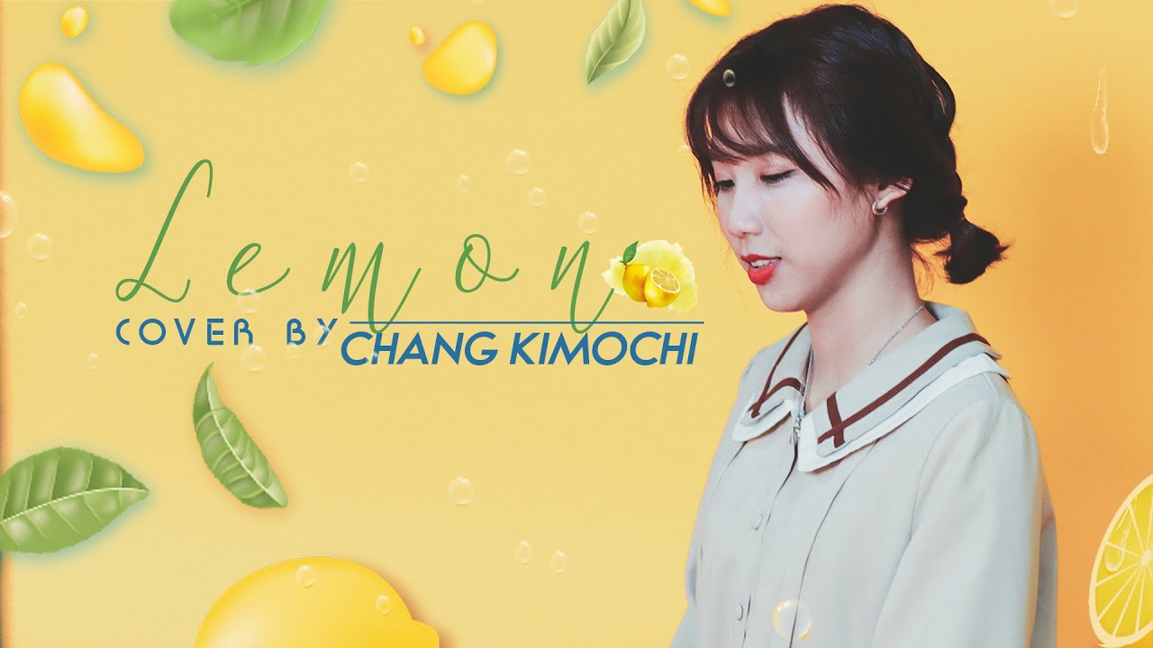 [Vietsub+Lyrics] LEMON l Full Covered By Chang Kimochi - YouTube