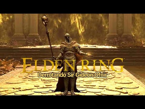 Elden Ring』- Derrotando - (Sir Gideon Ofnir)| - YouTube