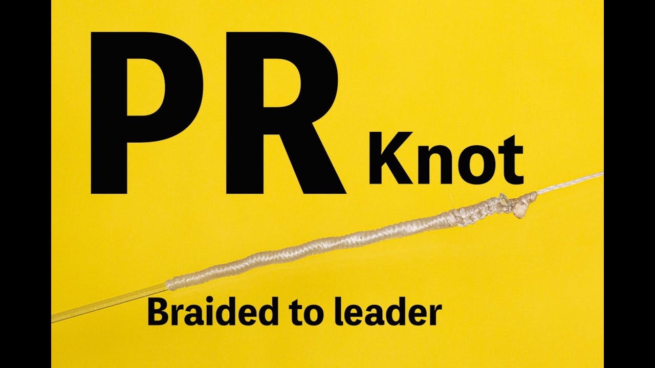 Fishing Knot Leader to Braided 【PR Knot】 - YouTube
