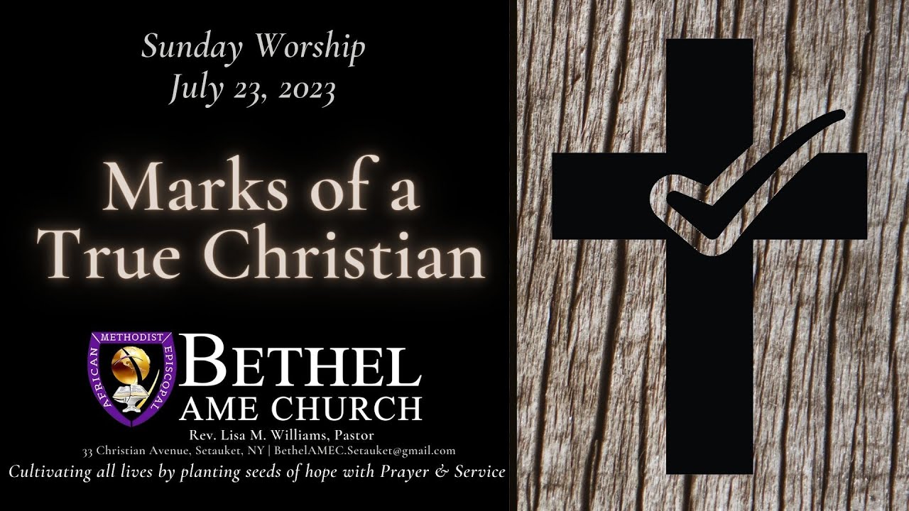 MARKS OF A TRUE CHRISTIAN | July 23, 2023 | Pastor Lisa M. Williams ...