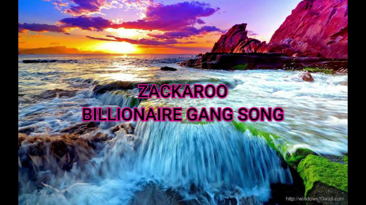 BILLIONAIRE GANG BY ZACKAROO - YouTube