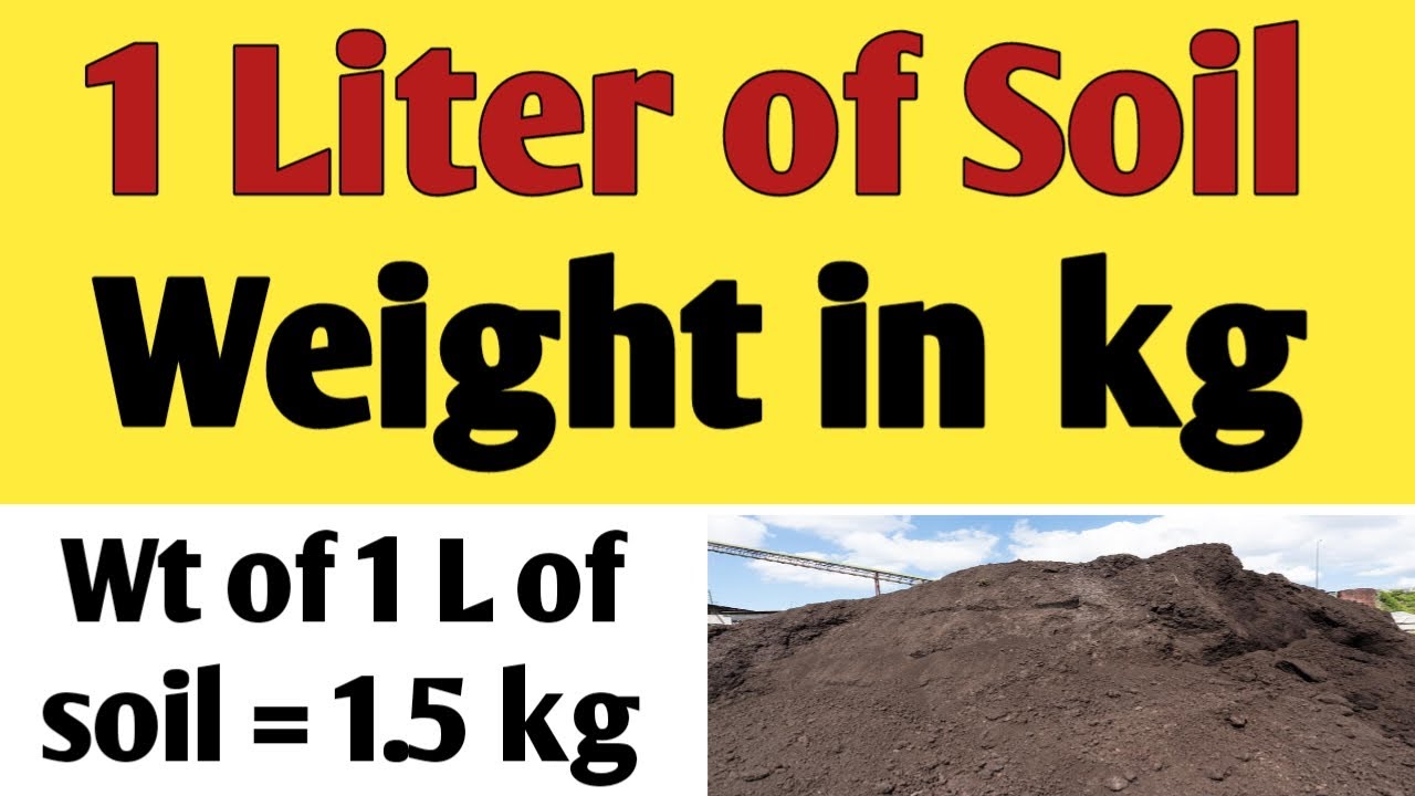 1 Litre of soil weight in kg | 5L, 10L, 15L and 20L soil weight in kg ...