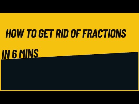 How to get rid of a Fractions(Must Watch) - YouTube