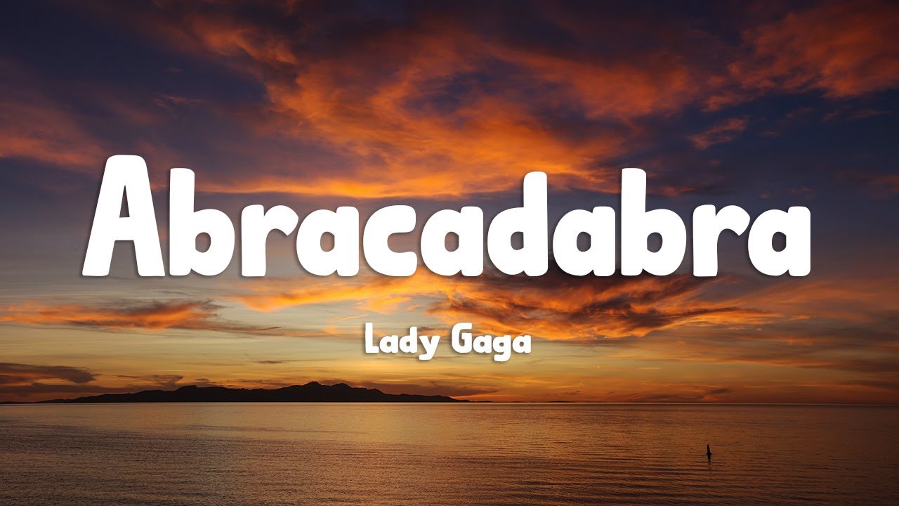 Lady Gaga Abracadabra Lyrics - YouTube