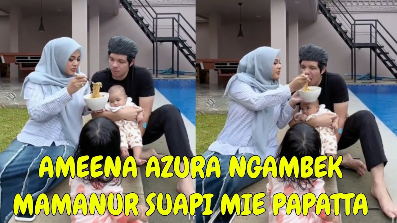 MAMANUR SUAPI PAPA MIE!! AMEENA AZURA NGAMBEK - YouTube