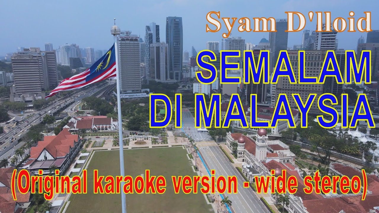 SEMALAM DI MALAYSIA - Syam D'lloid - Original karaoke version - wide ...