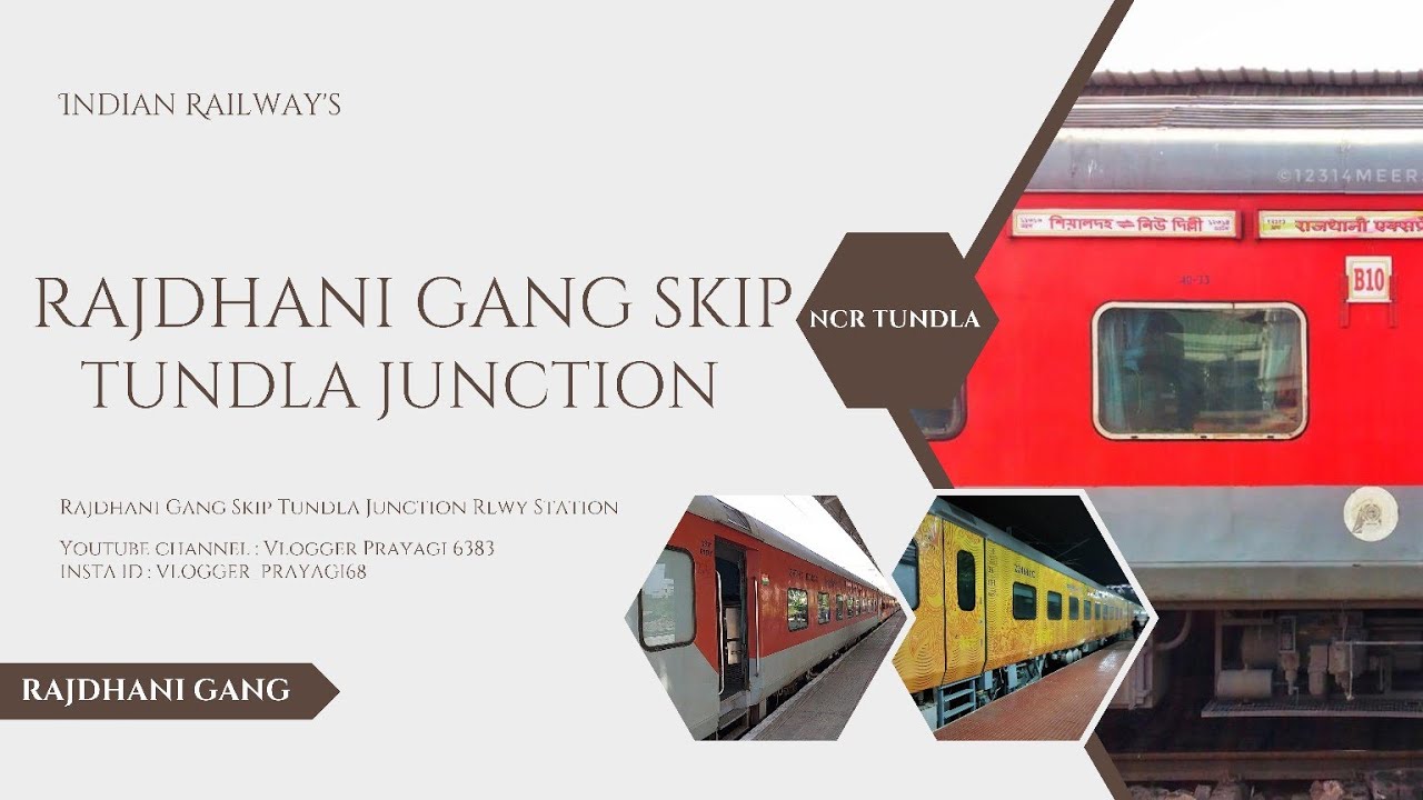 Back To Back Rajdhani Gang Skip Tundla Junction | Howrah Rajdhani ...