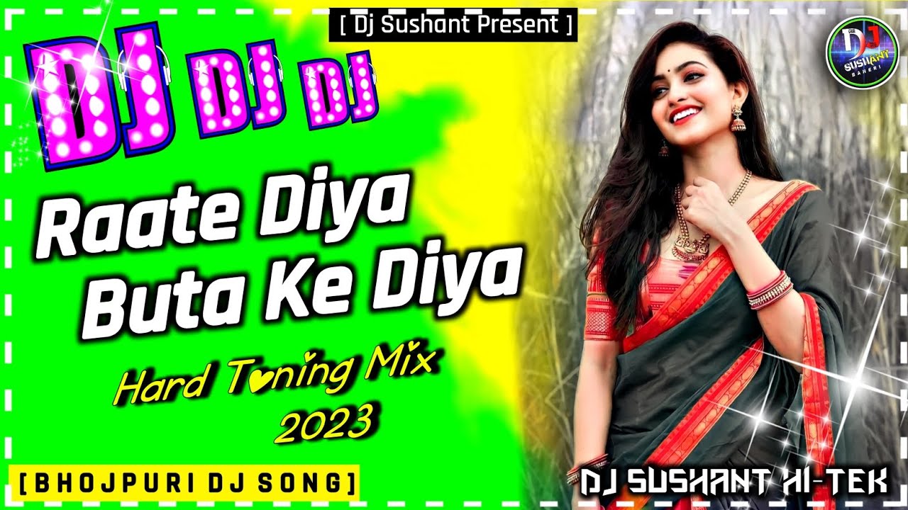 Hot Romantic Bhojpuri Dj Song #Raate #diya #butake #diya Dj remix ...