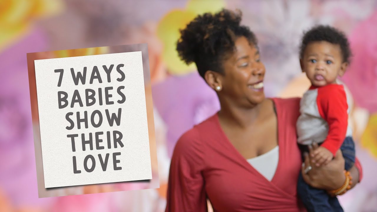 7 ways babies show their love - YouTube