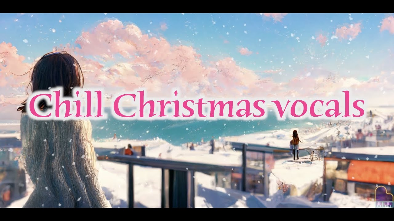 Chill Christmas Vocal Mix #christmas #chillhop - YouTube