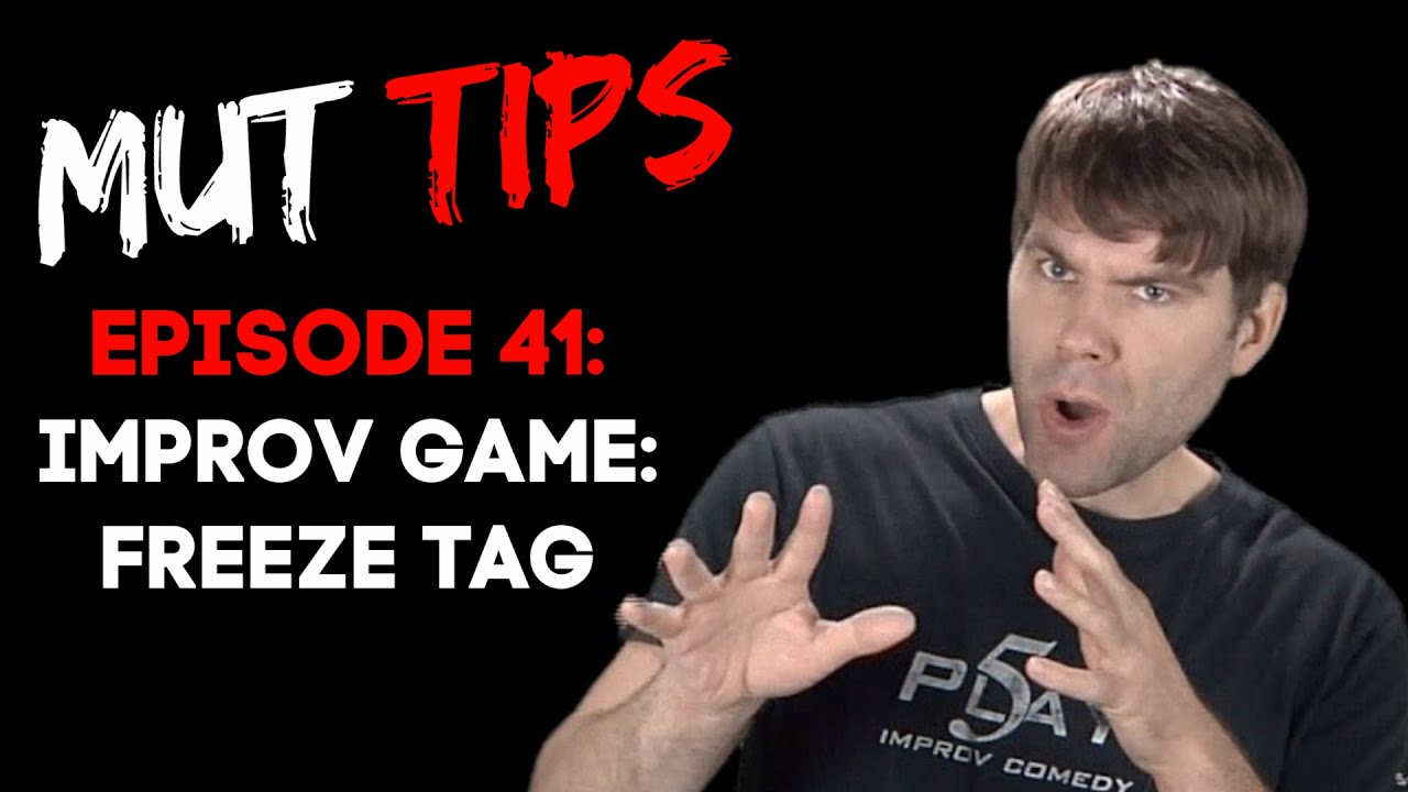 Freeze Tag (Improv Game) - MUT Improv Tips #41 - YouTube