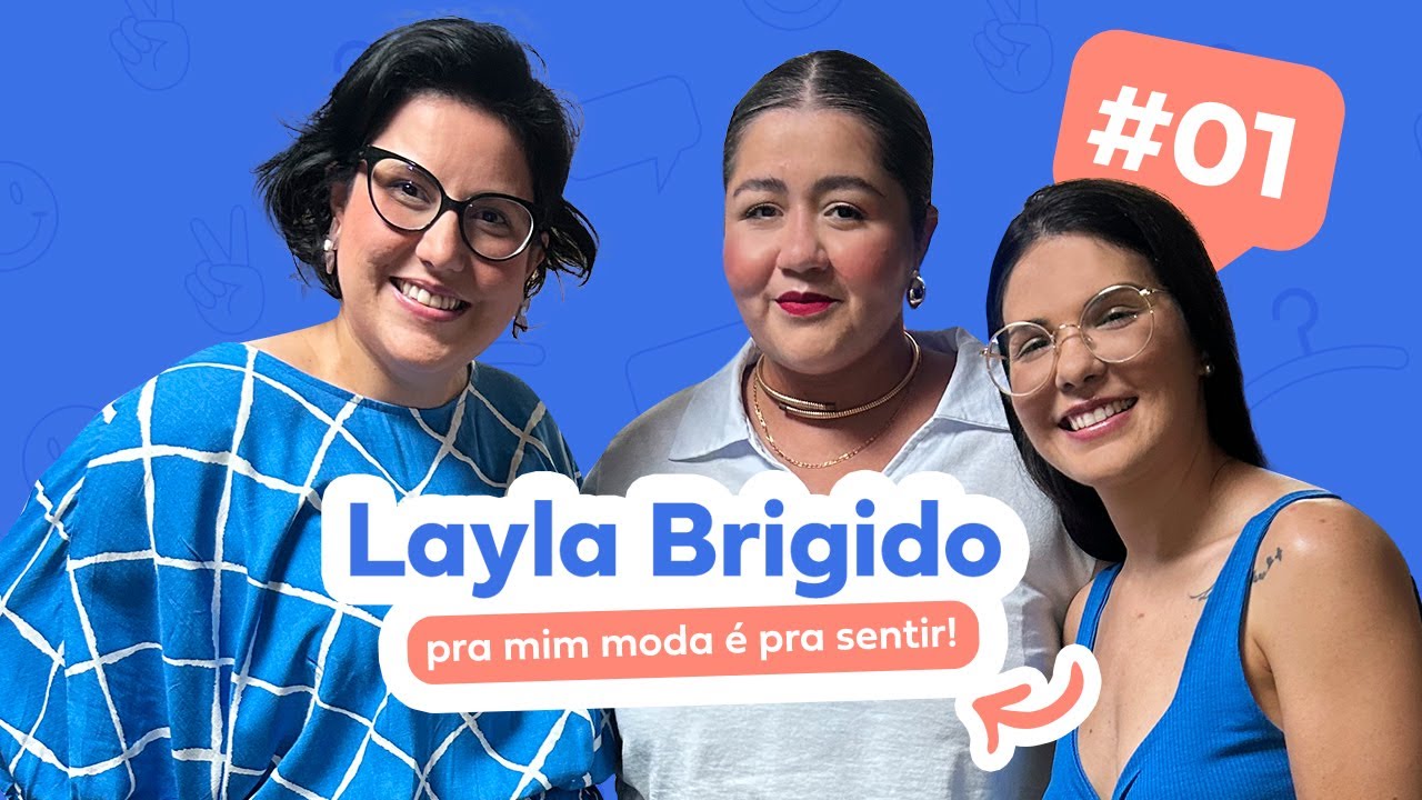 #01 Podpostar com a influenciadora Layla Brigido - YouTube