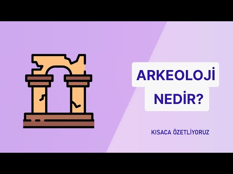 Arkeoloji Nedir? | Kısaca Özetleyin