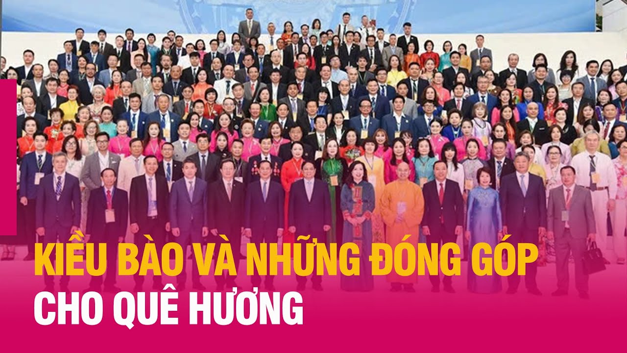 Kiều bào và những đóng góp cho quê hương | VTC10 - YouTube