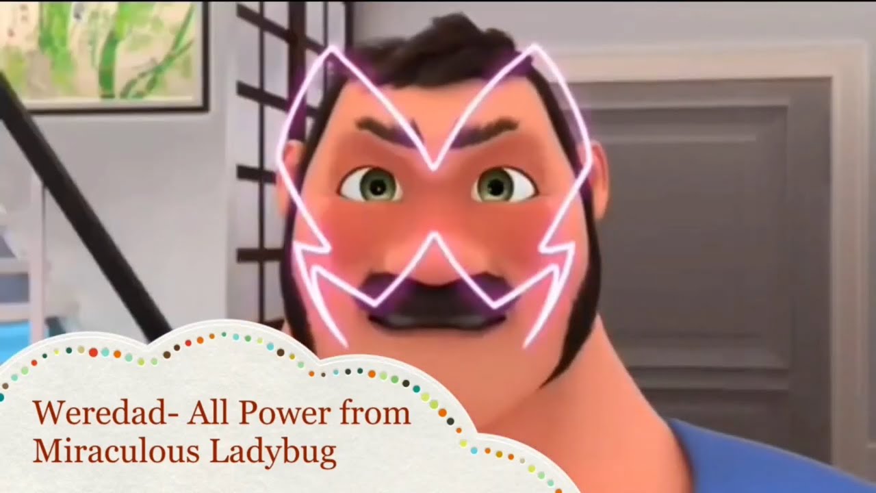 Weredad- All Powers from Miraculous Ladybug - YouTube