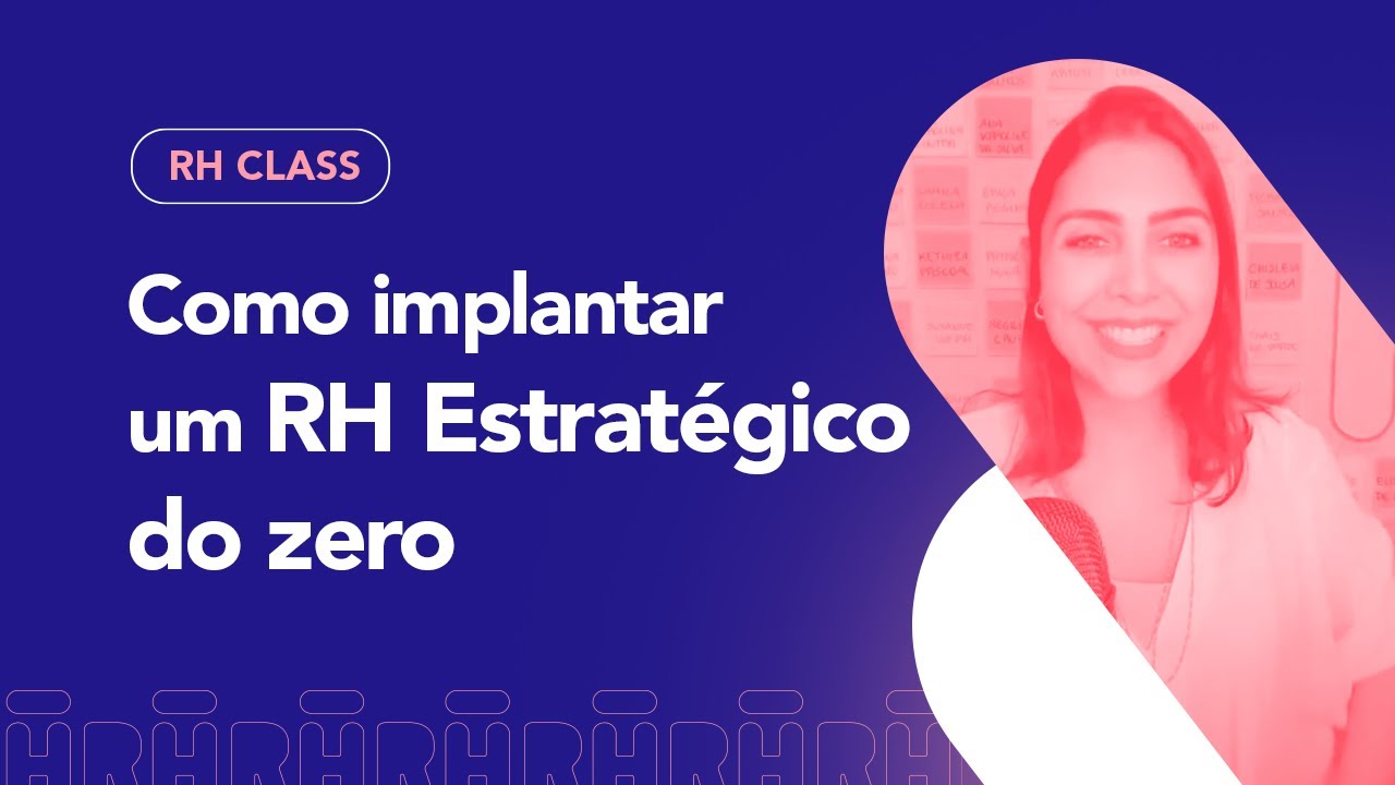 Como implantar um RH estratégico do zero | RH Class #73 - YouTube