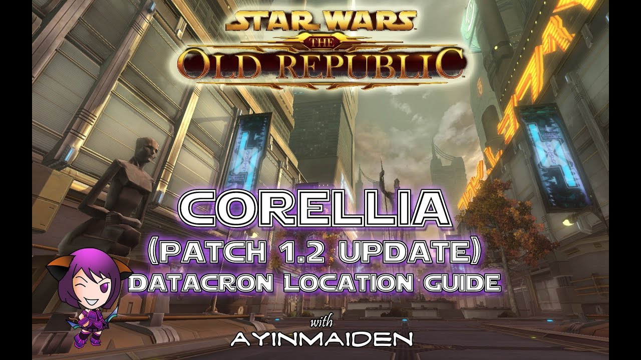 SWTOR - Corellia Patch 1.2 Datacron Location Guide Updates - YouTube