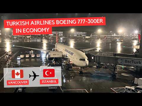 TRIP REPORT | Turkish Airlines Boeing 777-300ER (Economy) | Vancouver - Istanbul