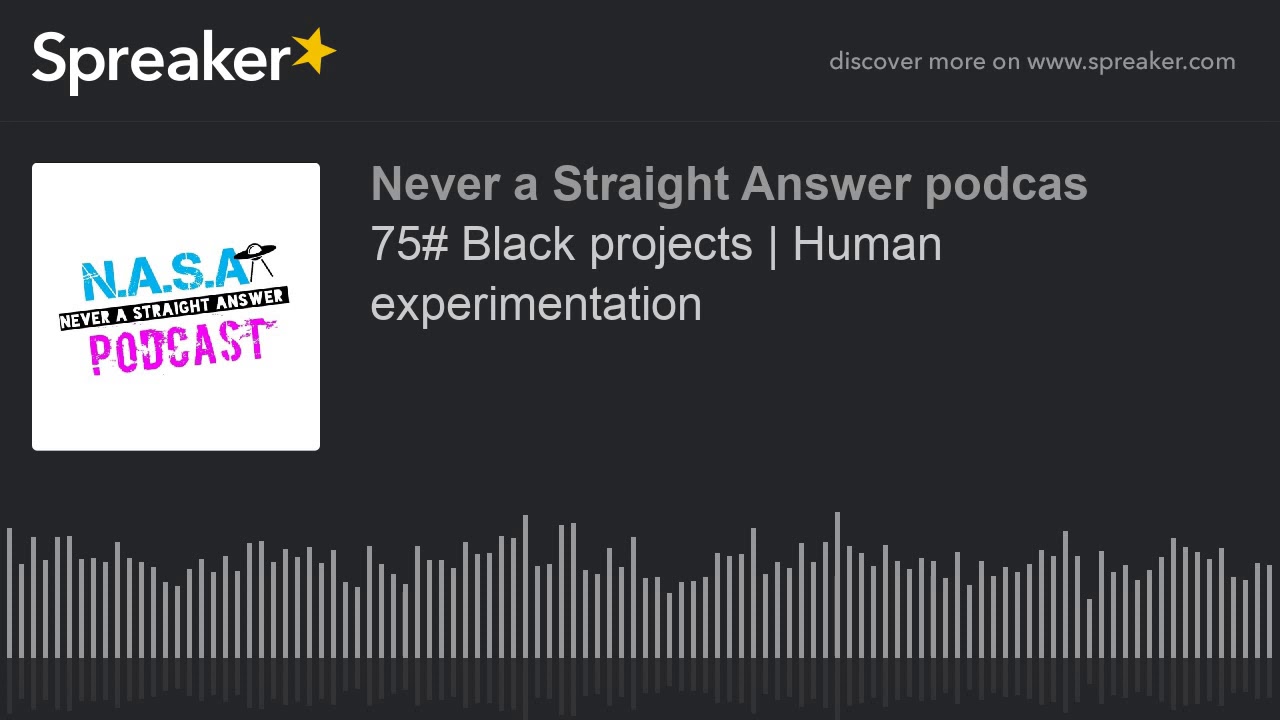 75# Black projects | Human experimentation (made with Spreaker) - YouTube