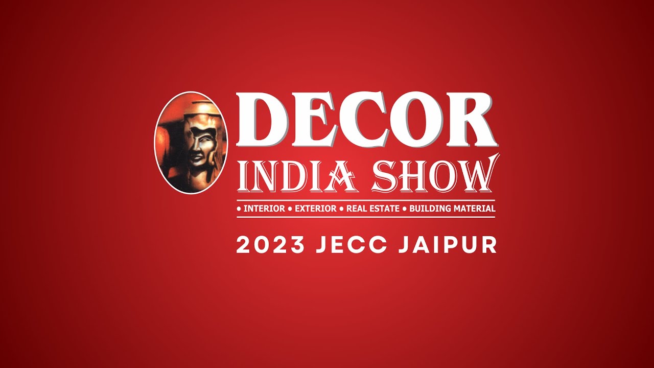 Decor India Show @JECC,Tonk Road, Jaipur - 2023 - YouTube