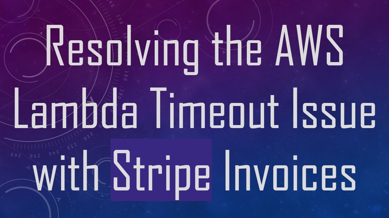 Resolving the AWS Lambda Timeout Issue with Stripe Invoices - YouTube