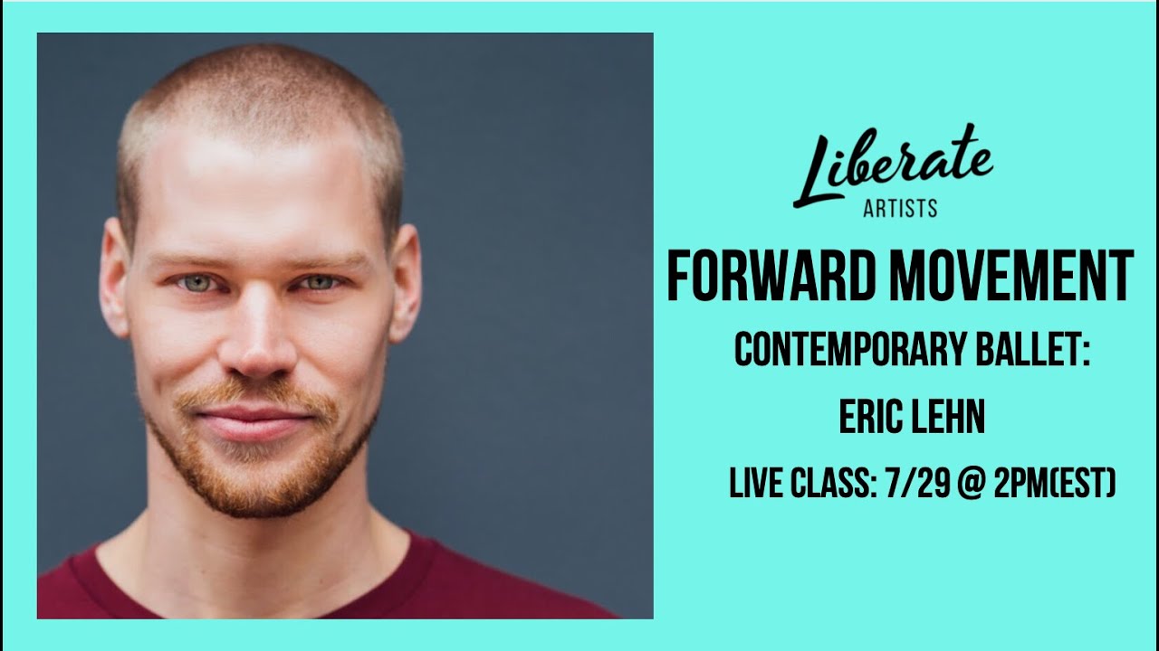 Forward Movement: Contemporary Ballet w/ Eric Lehn (Live Class: 7-27-20 ...