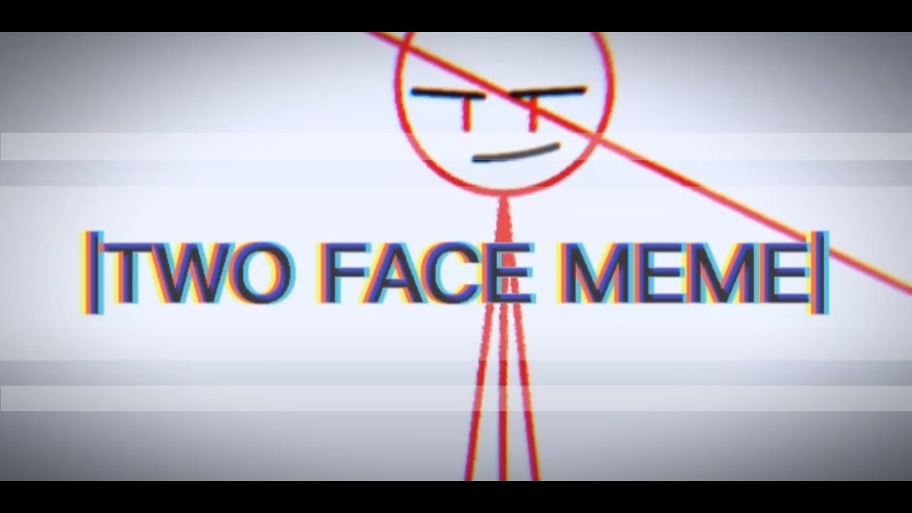Two Face Meme | by Jake Daniels (Stick Fighter Animation) - YouTube
