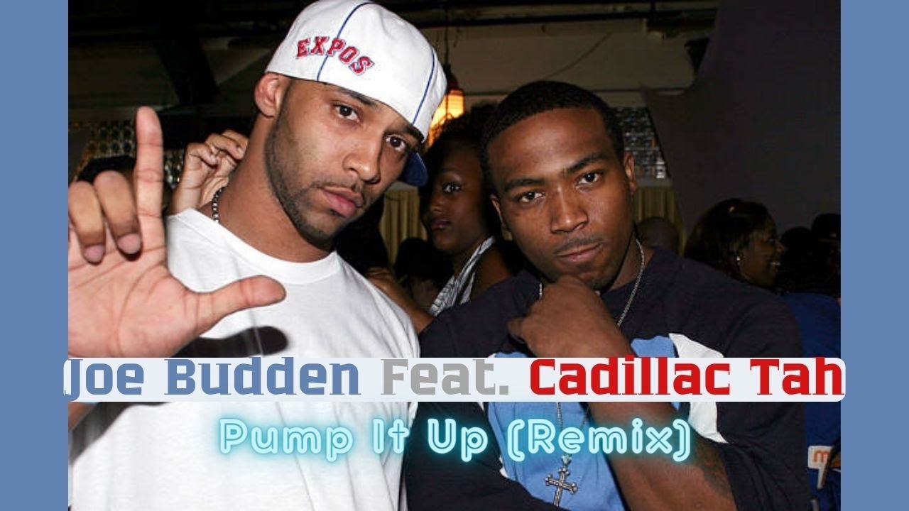 Joe Budden Feat. Cadillac Tah - Pump It Up (Remix) - YouTube