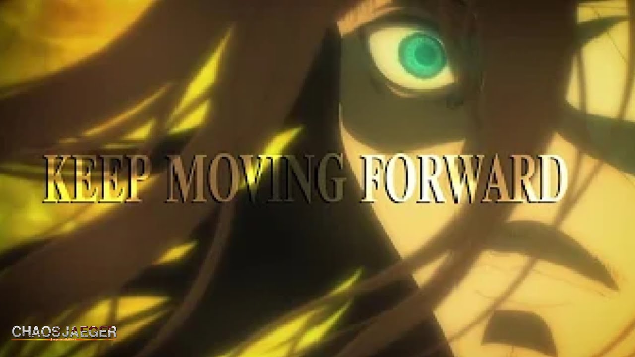 (AOT) Eren Jaeger | Keep Moving Forward [Sub español / English Sub ...