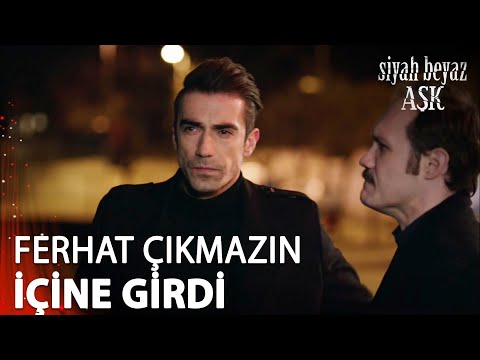 Ferhat'ın derdini yine paylaşan Yiğit oldu! - Siyah Beyaz Aşk