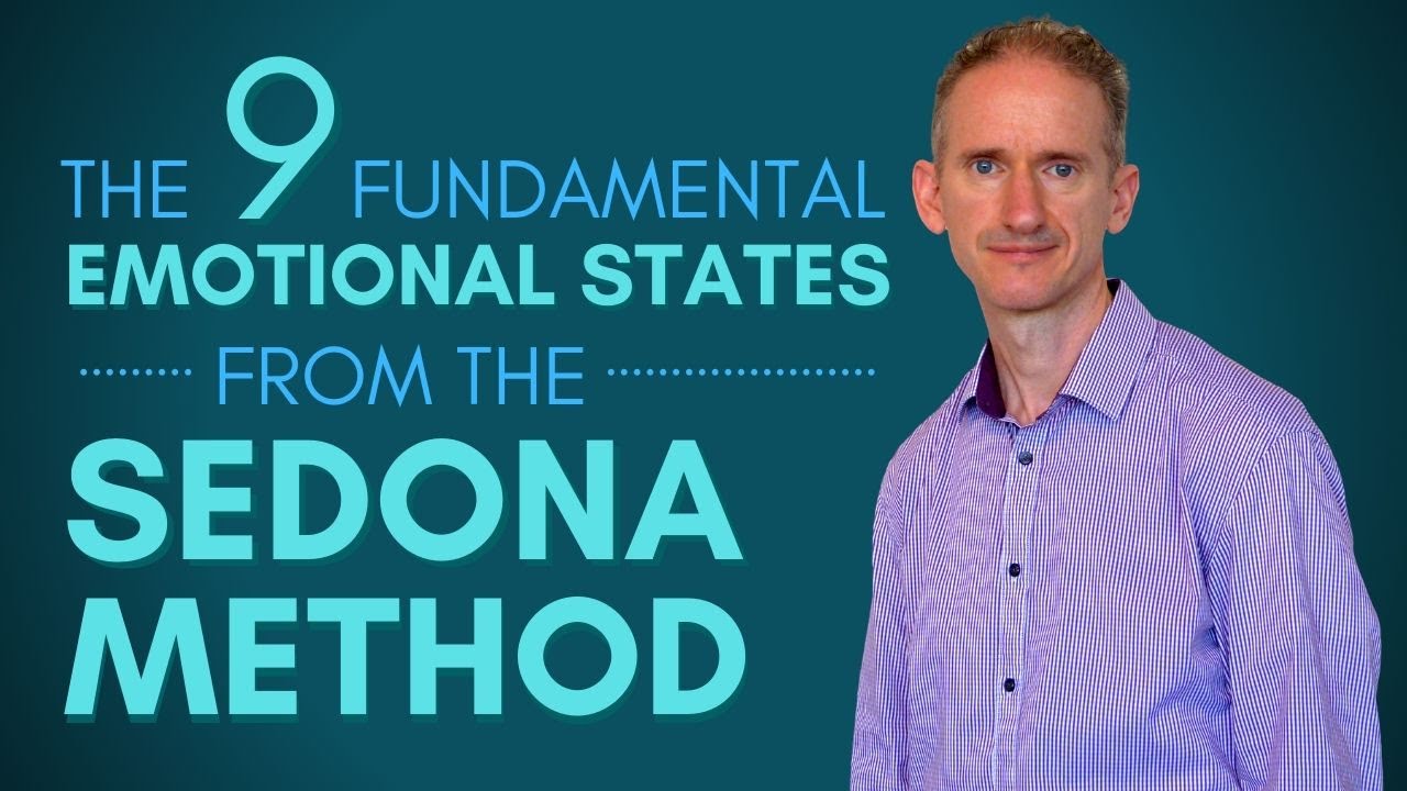 The 9 Fundamental Emotional States from the Sedona Method - YouTube