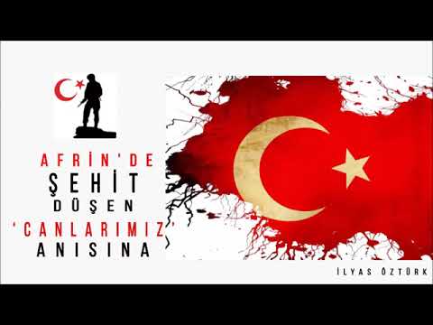 İlyas ÖZTÜRK -  Bir Yanım Şehit   Afrin'de Şehit Düşen Canlar Anısına