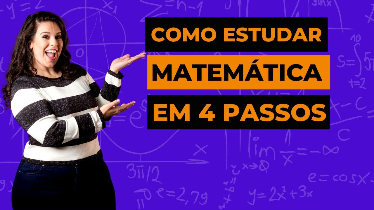 Como Estudar Matemática em 4 Passos | Passos Infalíveis - YouTube